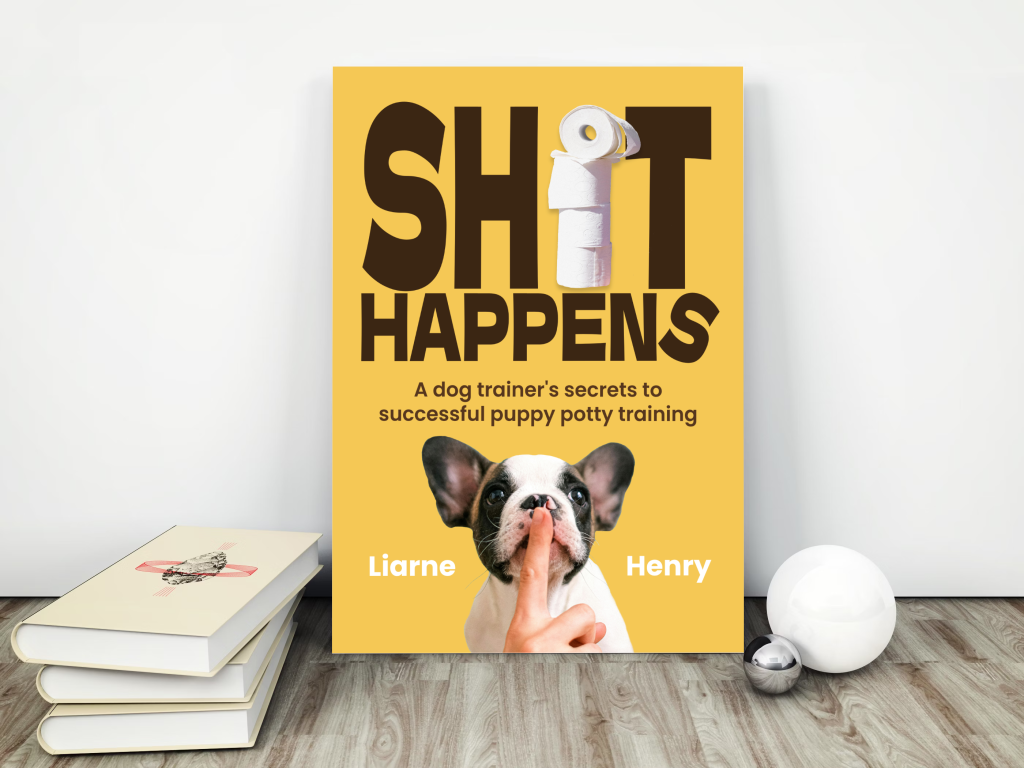 Shit Happens: The Puppy Training Book (Paperback) | K9 Trainer | Shop Now